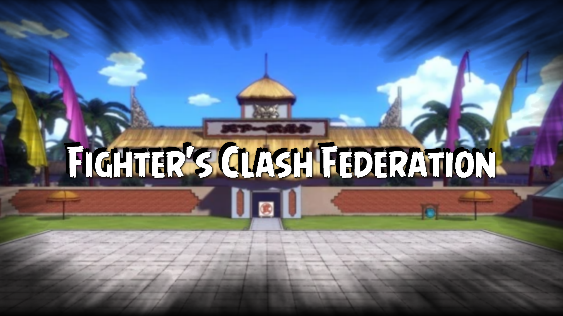 Fighter's Clash Federation (FCF) | DBZ Ubo